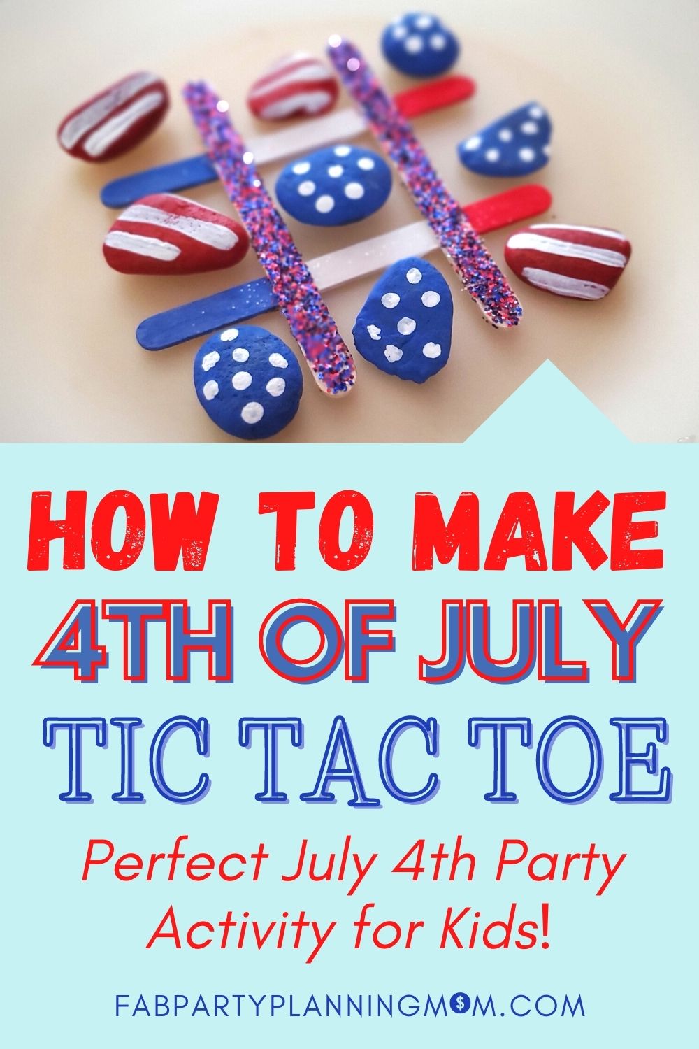 How To Make 4th of July Tic Tac Toe - FAB Party Planning Mom