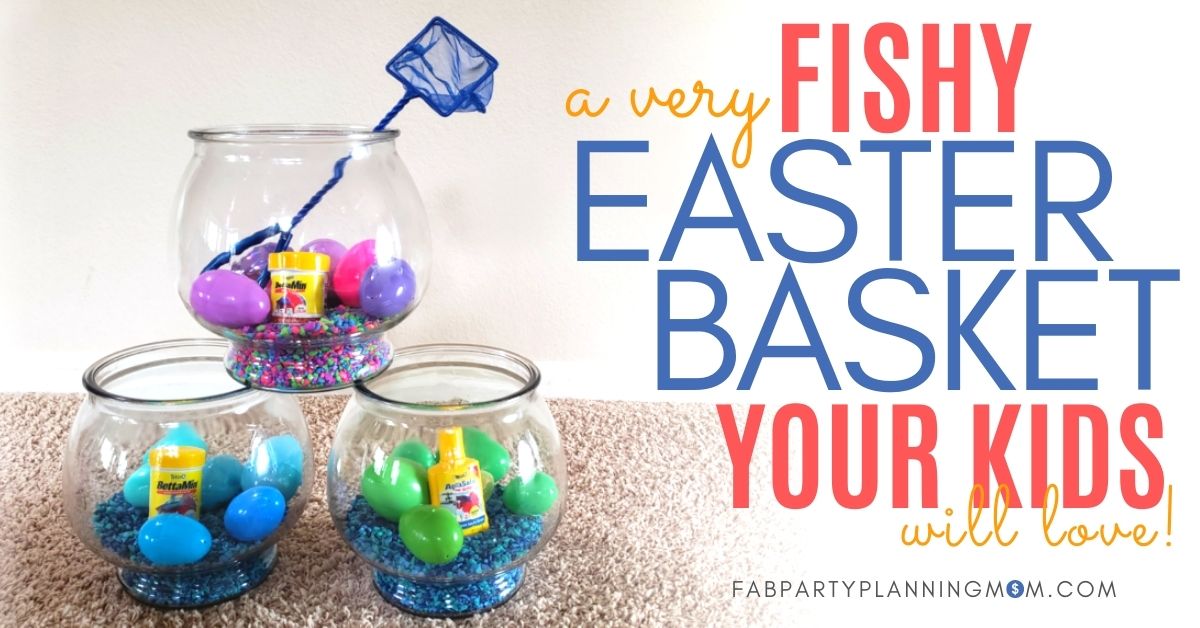 A Fishy Easter Basket Your Kids Will Love! - FAB Party Planning Mom