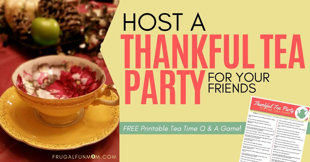 Host A Thankful Tea Party For Your Friends - FAB Party Planning Mom