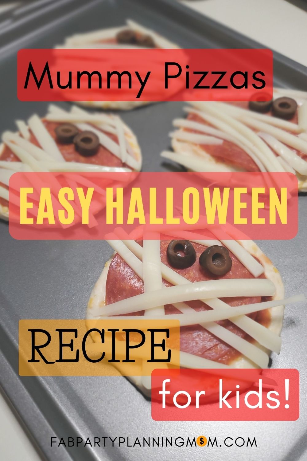 Mummy Pizzas - Simple Halloween Recipe Kids Love - FAB Party Planning Mom