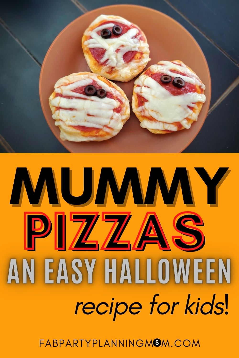 Mummy Pizzas - Simple Halloween Recipe Kids Love - FAB Party Planning Mom