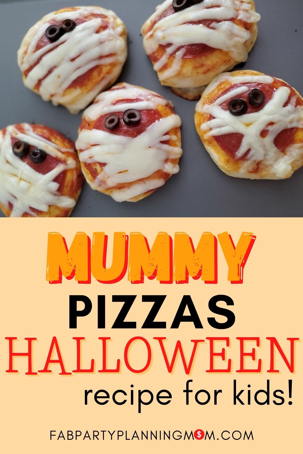 Mummy Pizzas - Simple Halloween Recipe Kids Love - FAB Party Planning Mom