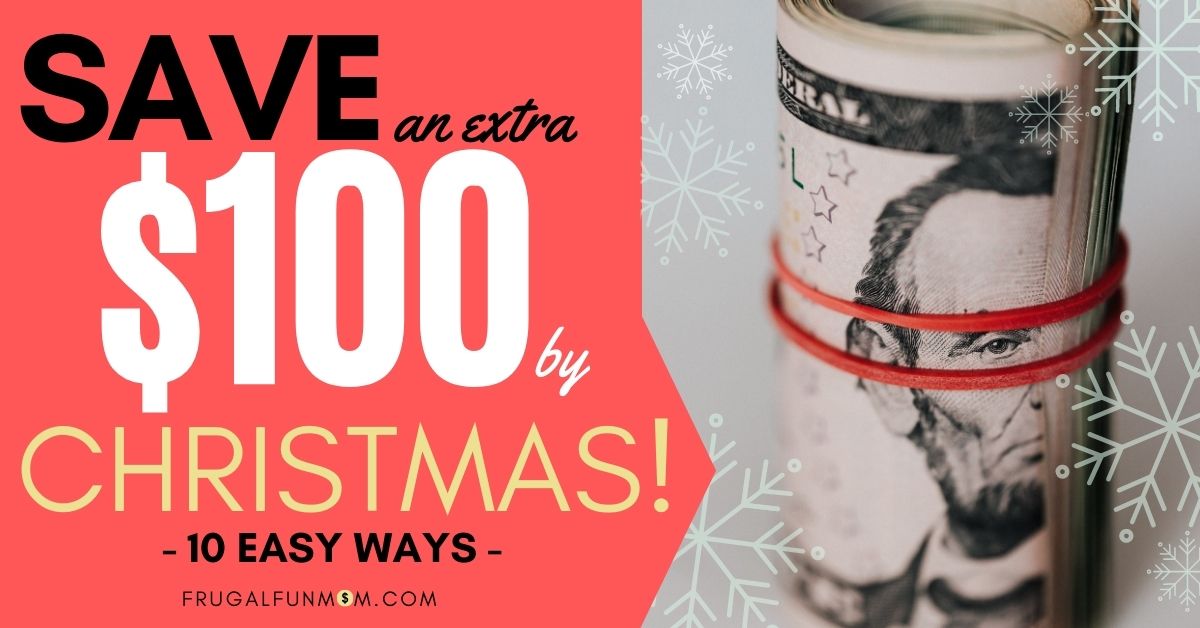 Save An Extra $100 By Christmas - 10 Easy Ways - FAB Party Planning Mom